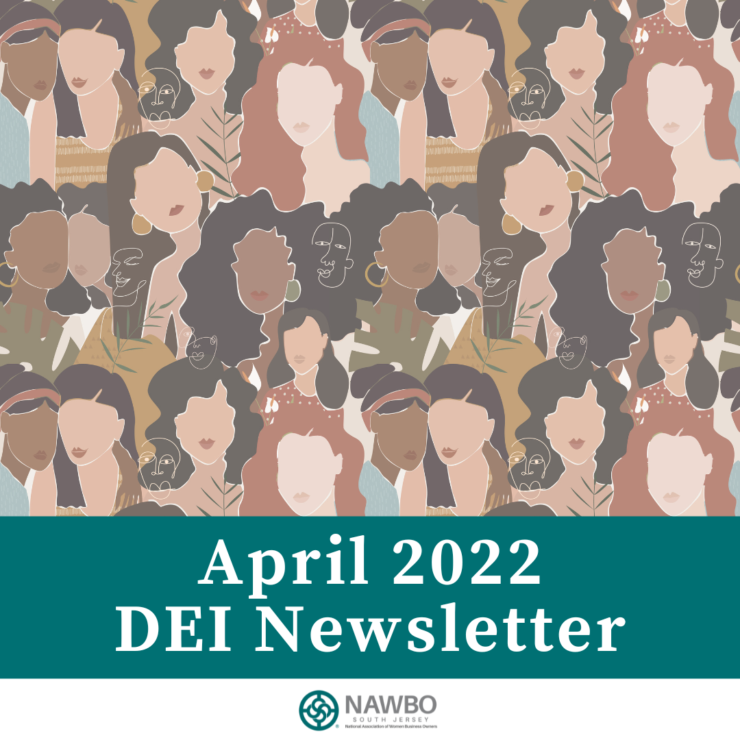 DEI&B April 2022 Newsletter - Nawbo South Jersey Chapter